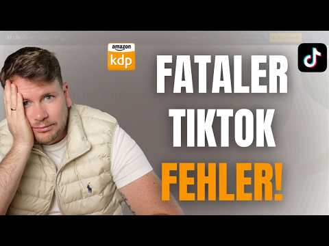 Amazon KDP: Das macht fast jeder auf TikTok falsch!