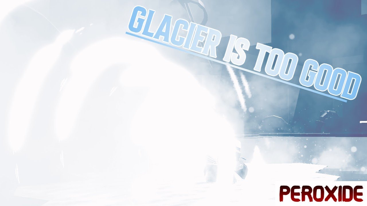 Glacier is TOO GOOD! [PEROXIDE PVP] - YouTube