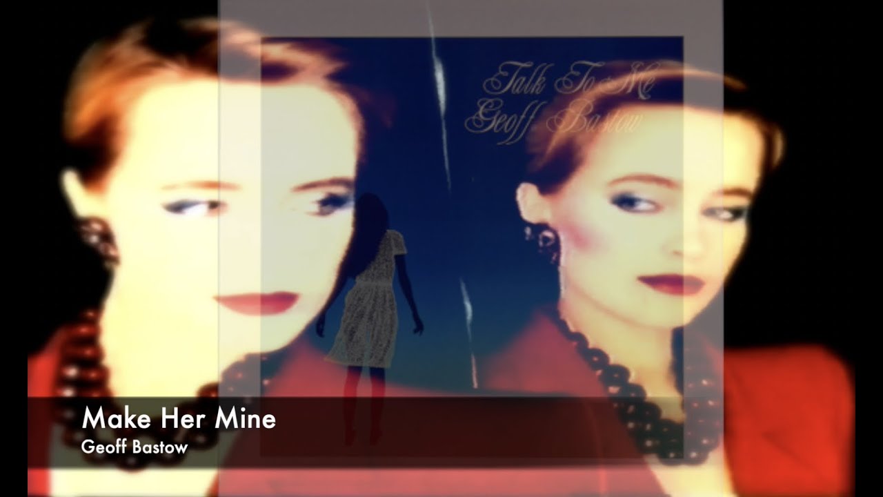 Geoff Bastow – Make Her Mine (Music Video) - YouTube