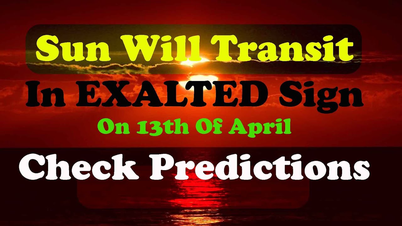 Transit of SUN in Exalted Sign Aries on 13 April 2024 || Check 12 ...