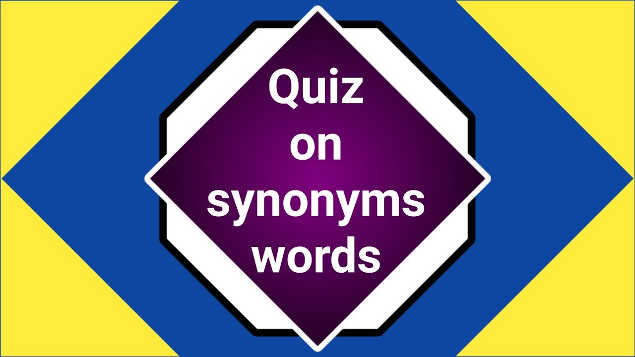 Quiz On Synonyms Synonyms Similar Words YouTube quiz-on-synonyms-synonyms-similar-words-youtube