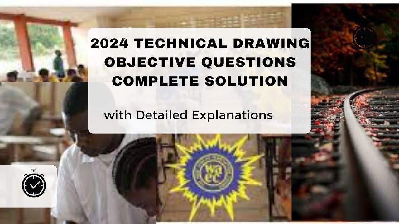 2024 TECHNICAL DRAWING OBJECTIVE COMPLETE SOLUTIONS - YouTube