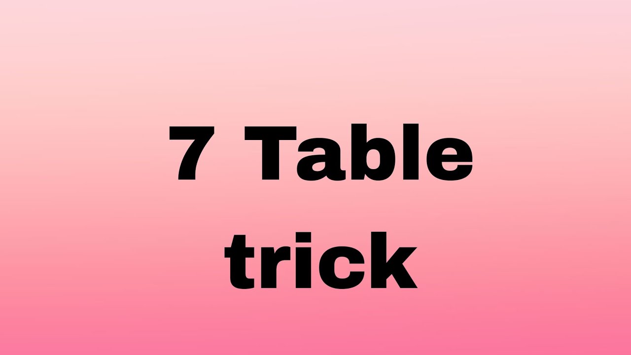 7 Table trick || All round studies - YouTube