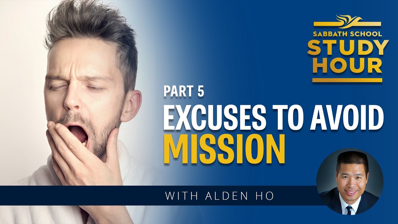 Lesson 5 - Excuses to Avoid Mission, with Pastor Alden Ho - YouTube
