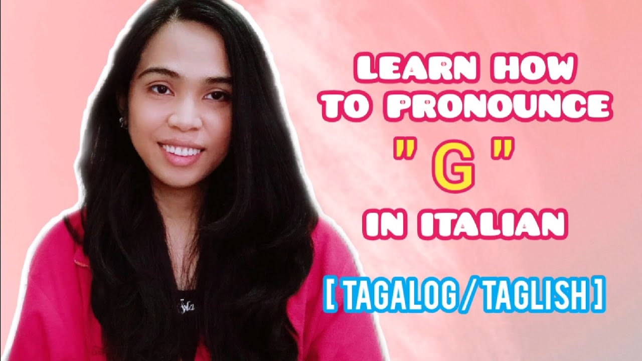 Easy Italian: How to Pronounce "G" | Filipino-Italian - YouTube