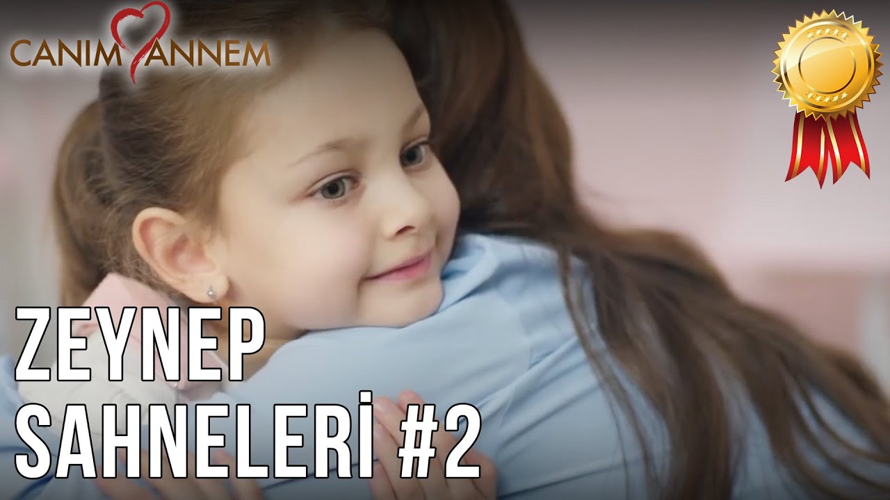 Zeynep'in En Sevilen Sahneleri 2 - Canım Annem - YouTube