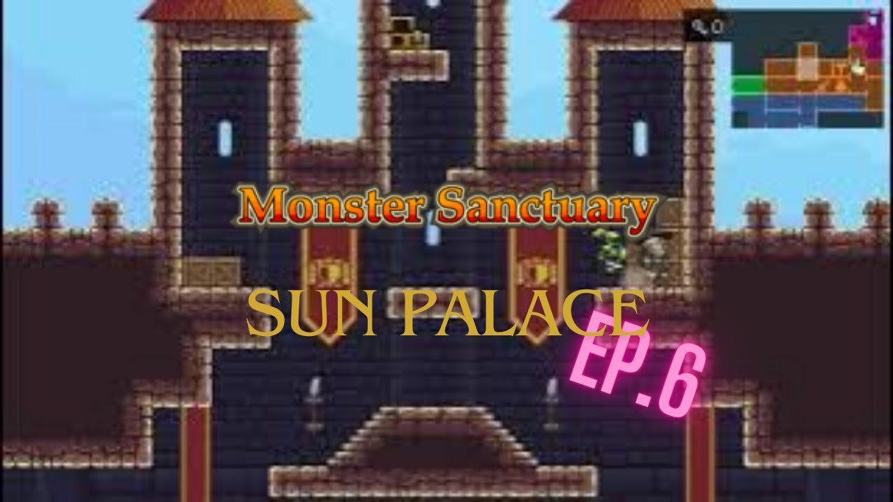Sun Palace. Monster Sanctuary EP.6 - YouTube