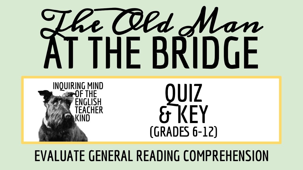 "Old Man at the Bridge" by Ernest Hemingway Quiz and Answer Key ...