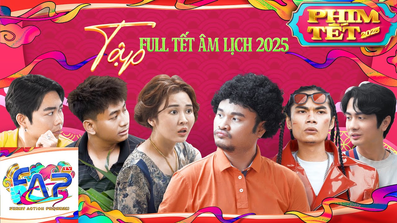 FAPtv Tổng Hợp: Tập Full Phim Tết Âm Lịch 2025 - YouTube