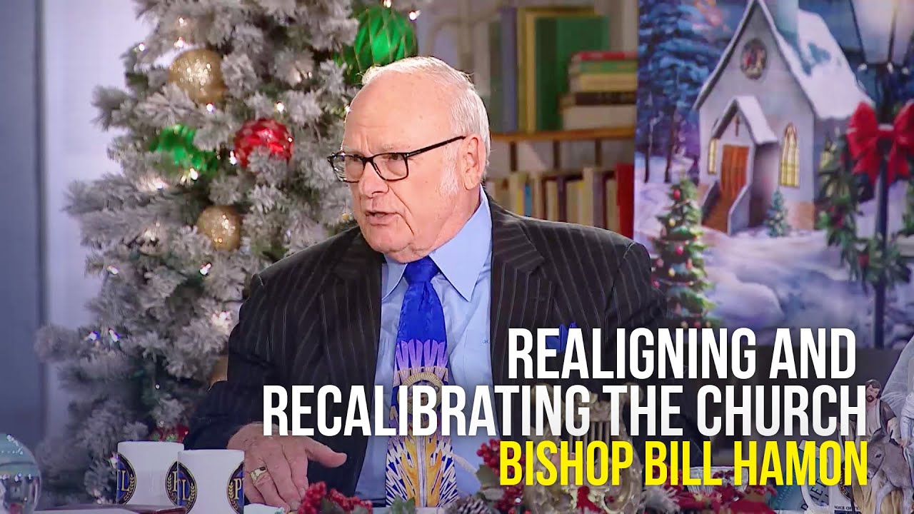 Realigning and Recalibrating the Church - Bishop Bill Hamon on The Jim ...