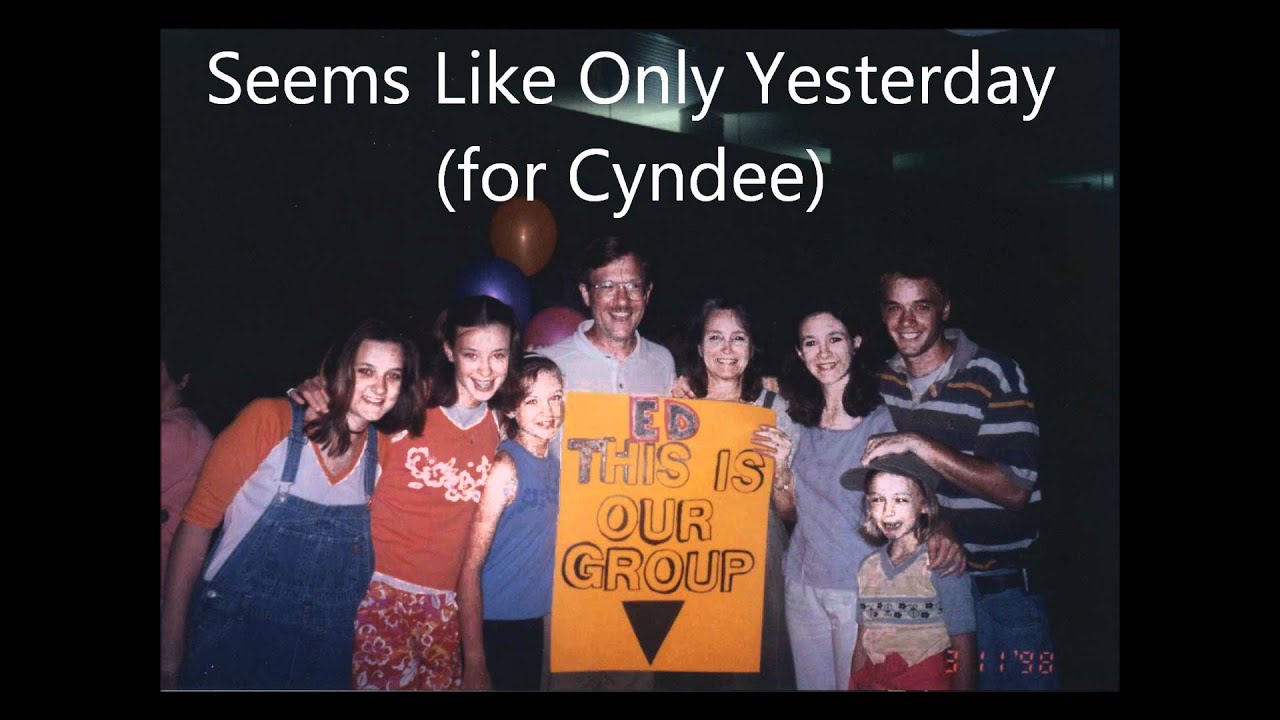 Seems Like Only Yesterday - YouTube