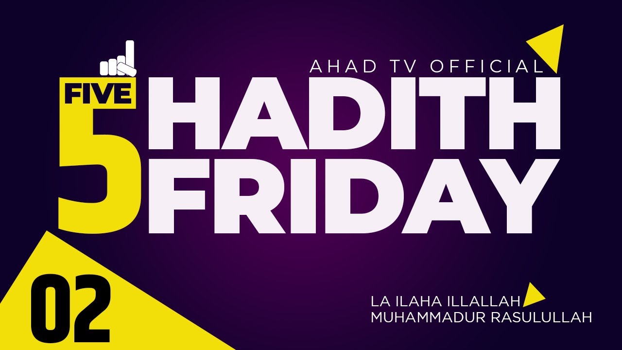 FIVE HADITH FRIDAY 2 | AHAD TV OFFICIAL - YouTube
