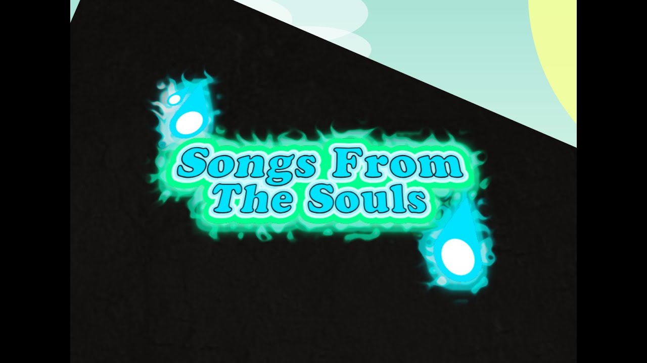 Songs From The Souls (Showcase: Better Intro Screen, Title now works ...
