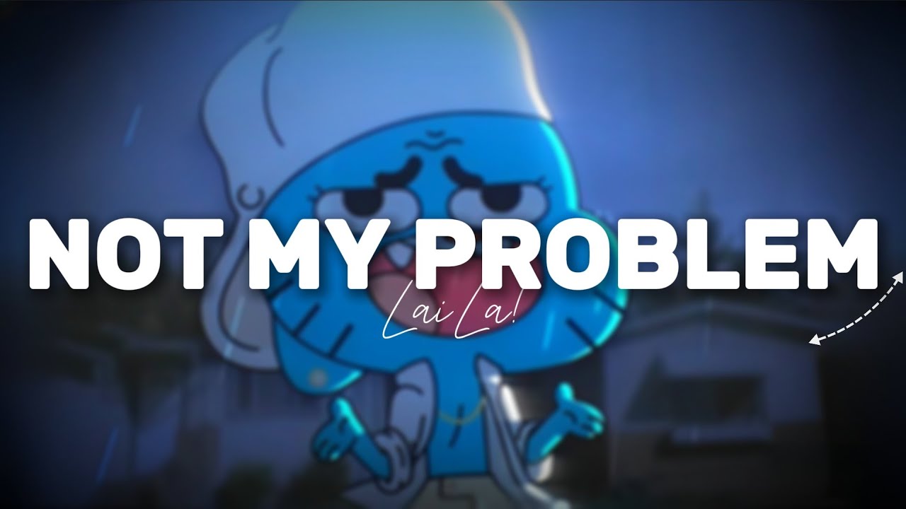 Laila! - Not My Problem (lyrics) - slowed + Jersey Club Remix - YouTube