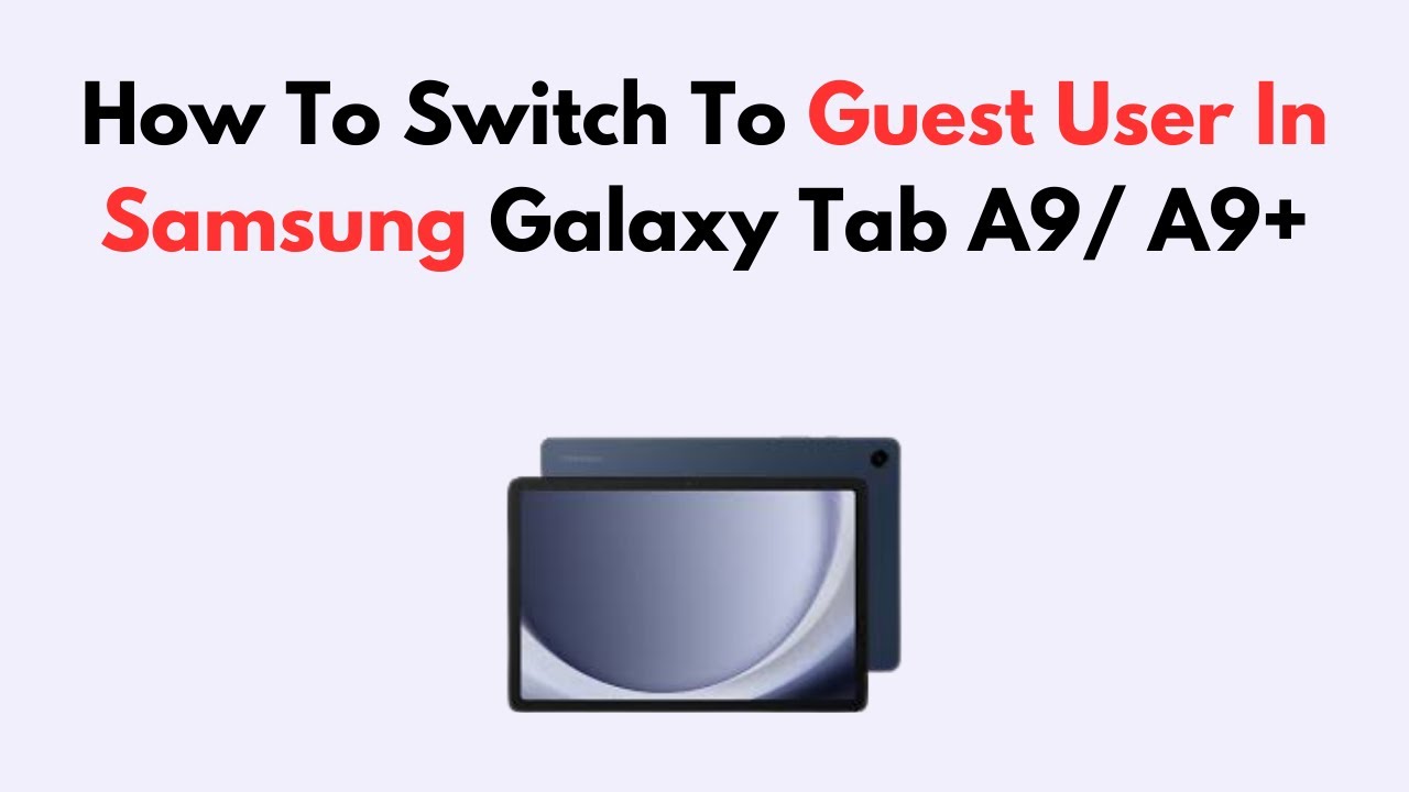How To Switch To Guest User In Samsung Galaxy Tab A9/ A9+ - YouTube