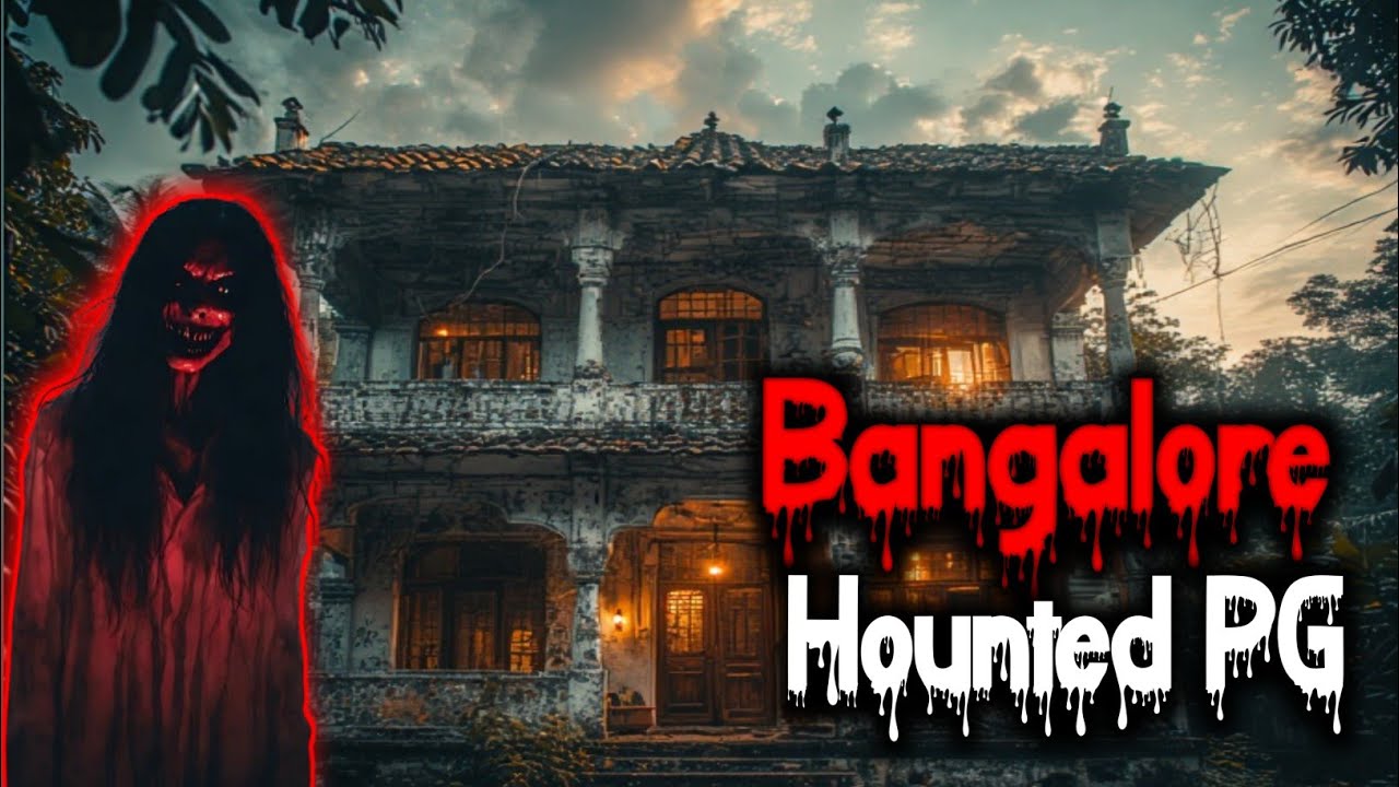 Bangalore Haunted PG 😱 | Real Ghost Encounter | True Horror Story India ...
