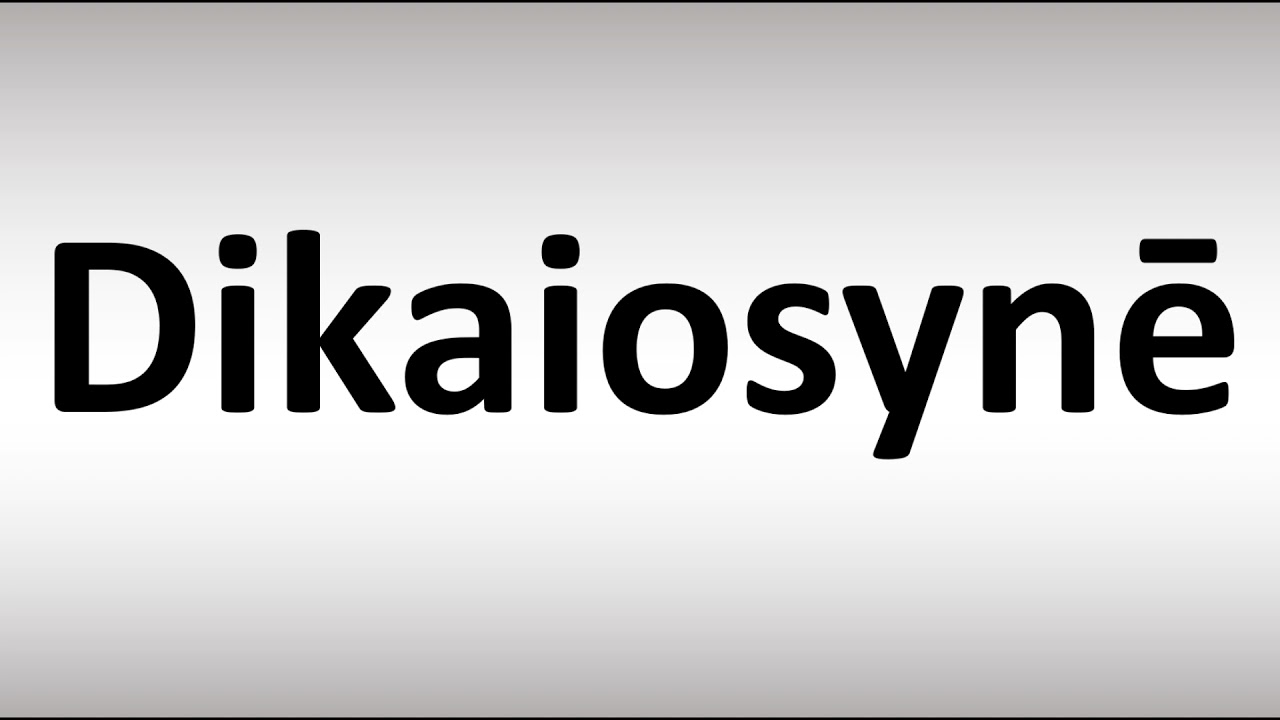 How to pronounce Dikaiosynē in Biblical Greek (Justice, Righteousness ...