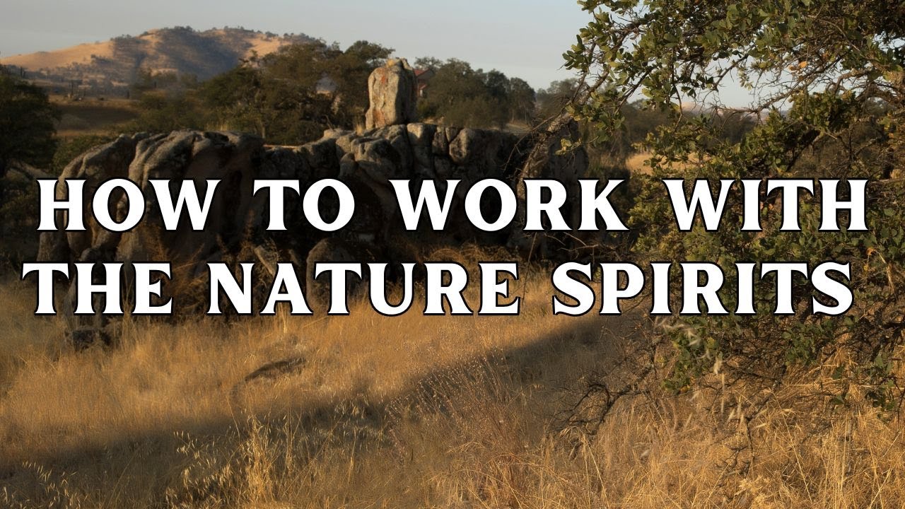 How To Work With The Nature Spirits | Introduction: House Or Lands ...