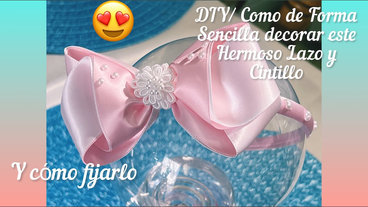 DIY/Como Decorar este lindo Lazo y Cintillo o Diadema y fíjarlo😍 - YouTube
