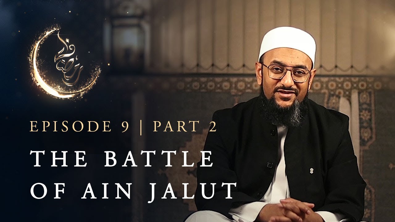 #9 | Ramadhan Recollections: The Battle of Ain Jalut Part 2 - YouTube