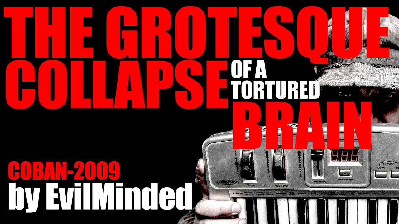 The Grotesque Collapse of a Tortured Brain - YouTube