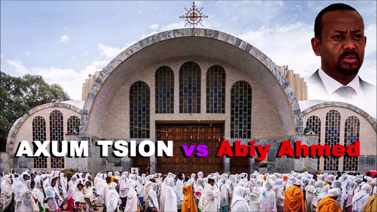 Ethiopian Orthodox Church vs Prime Minister Abiy Ahmed about Axum ...