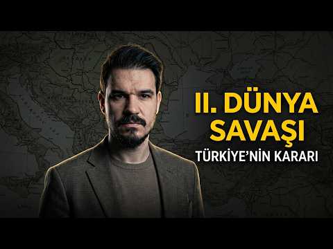 II. DÜNYA SAVAŞI - 5 - Türkiye Neden Girmedi? (Neden Serisi)