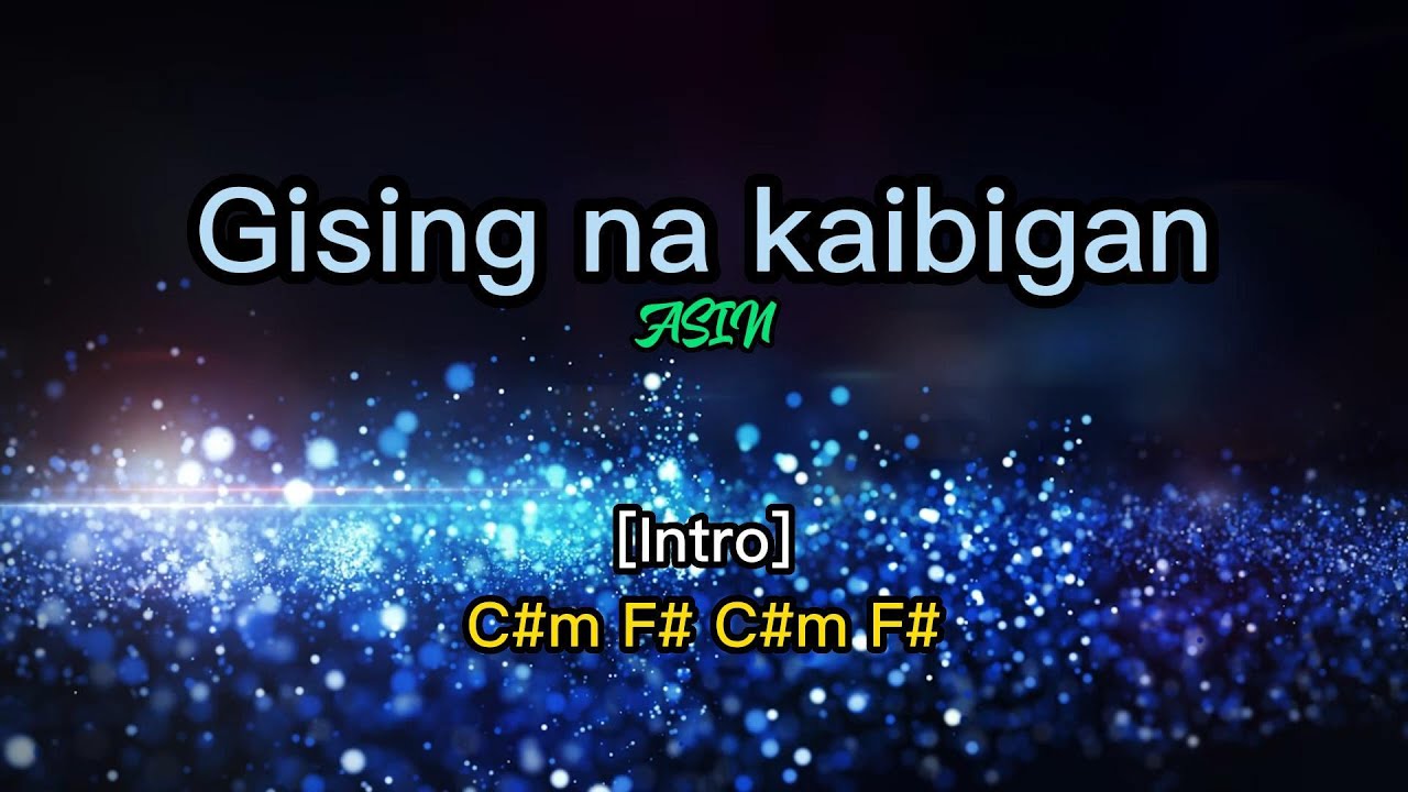 Gising na kaibigan (by Asin) lyrics & chords - YouTube