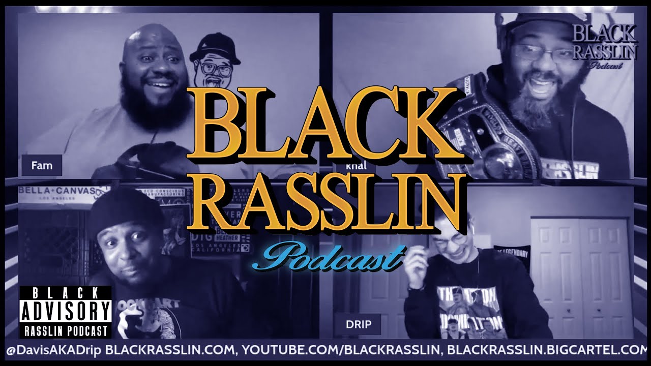 The Best of The Black Rasslin' Podcast: 2021 Edition (Part 4) - YouTube