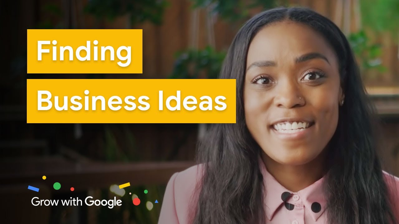 How to Find a Business Idea That’s Right for You | Grow with Google ...