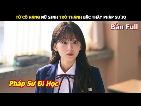 [Review Phim] Từ Cô Nàng Nữ Sinh Trở Thành Bậc Thầy Pháp Sư | Lani Review Phim