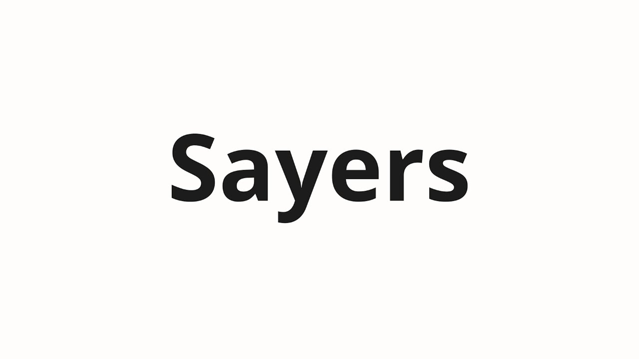 How to pronounce Sayers - YouTube