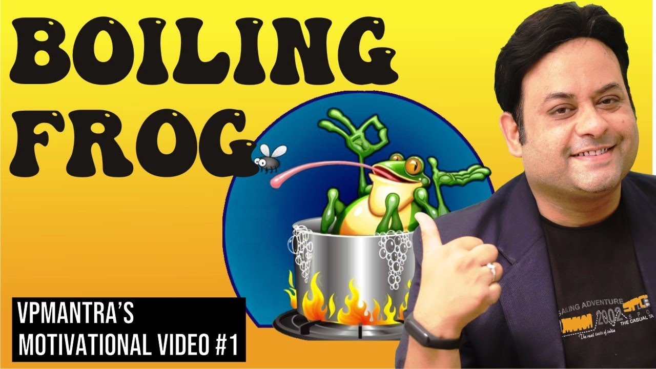 The Boiling Frog Story I VPmantra’s motivational video 💥 - YouTube