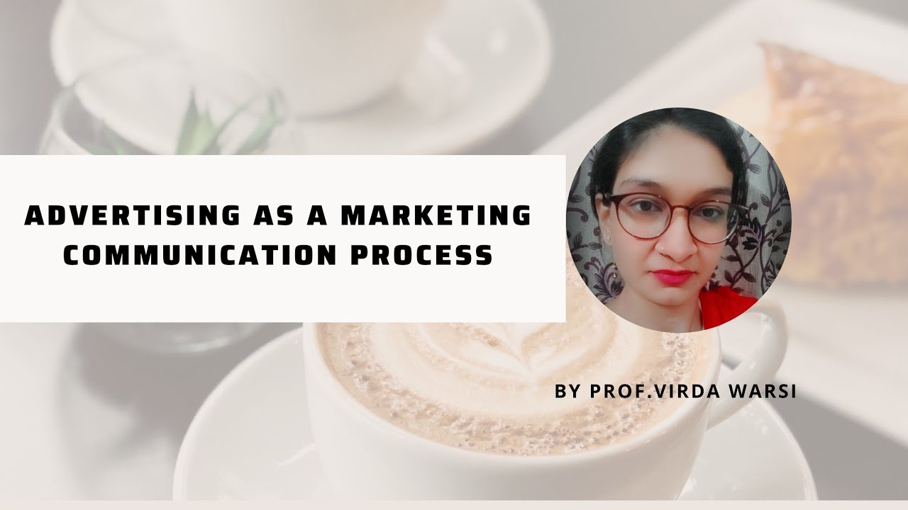 Advertising as a Marketing Communication Process - YouTube
