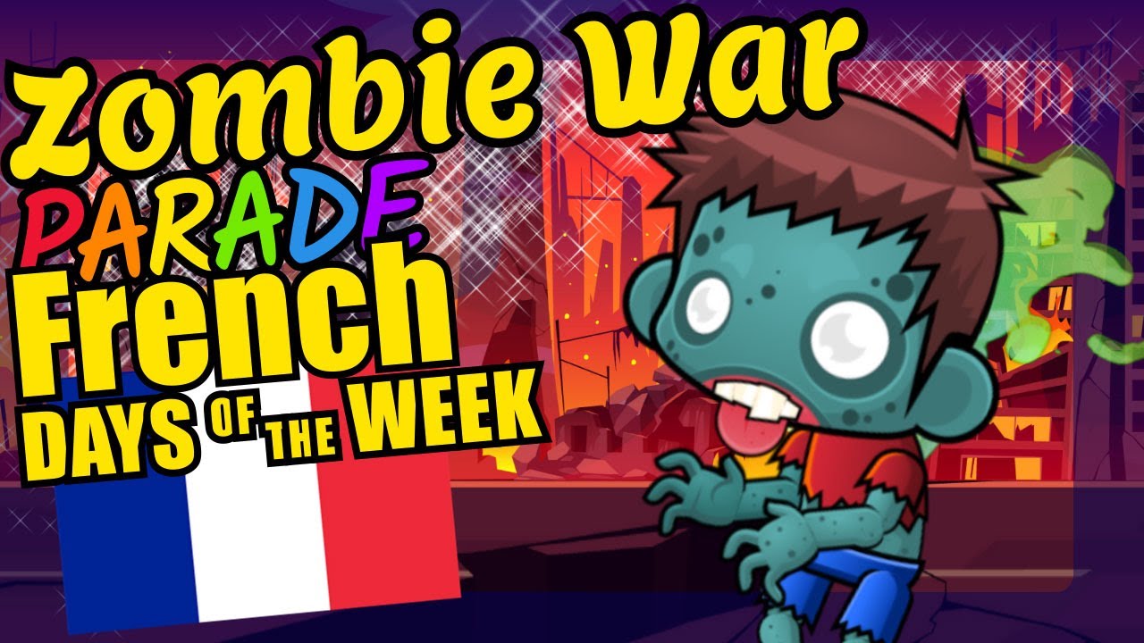 Zombie War Teaching the Days of the Week in French Educational Language ...