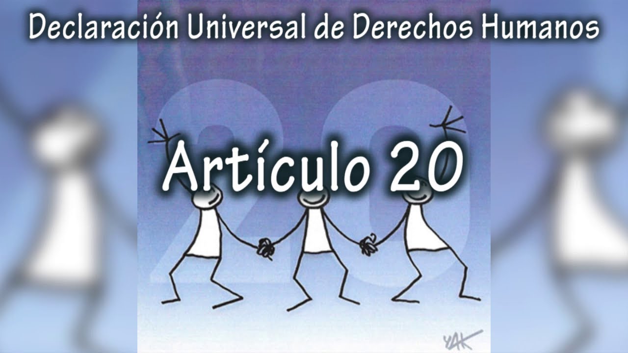 Declaración Universal de Derechos Humanos - Artículo 20 - YouTube