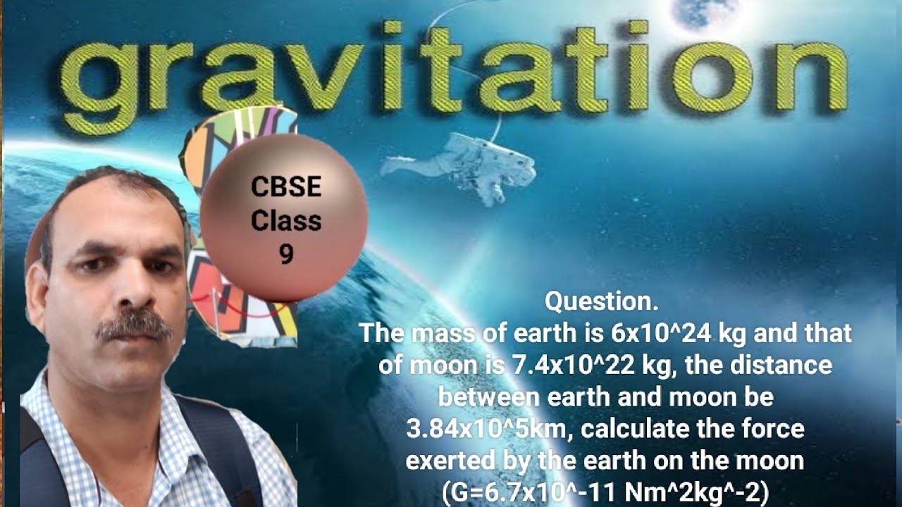 The Mass Of Earth Is 6x10 24 Kg And That Of Moon Is 7 4x10 22 Kg The