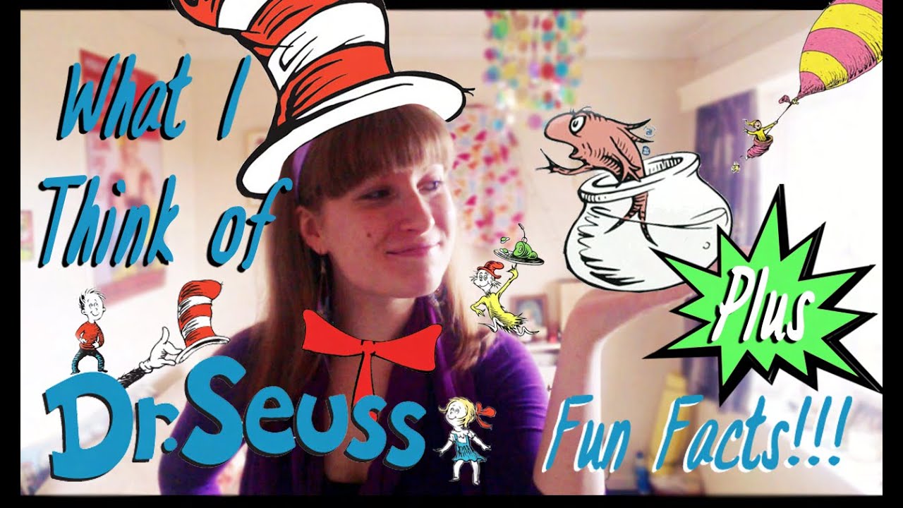 What I Think of Dr Seuss! Plus Fun Facts!!! - YouTube