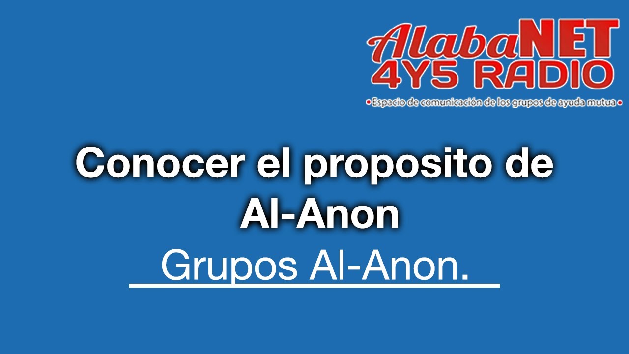Conocer el propósito de Al-Anon - YouTube