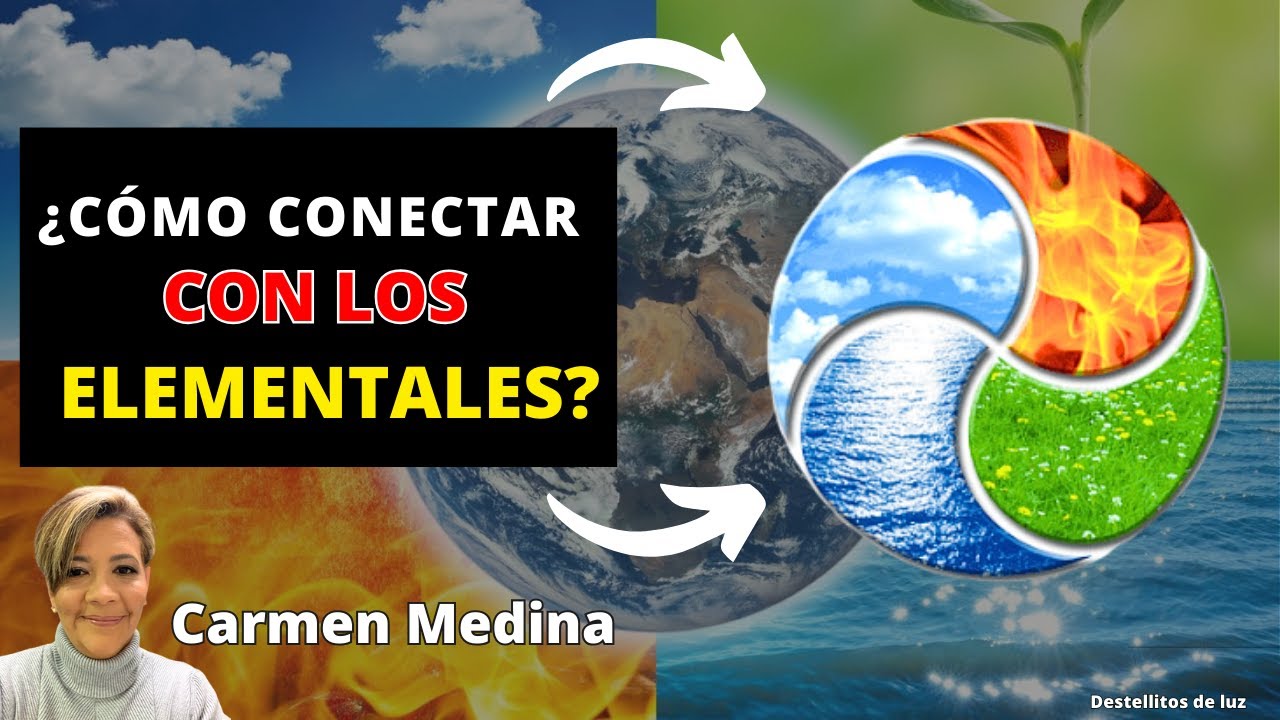 ¿CÓMO CONECTAR CON LOS ELEMENTALES? - HOW TO CONNECT WITH THE ELEMENTALS? - YouTube
