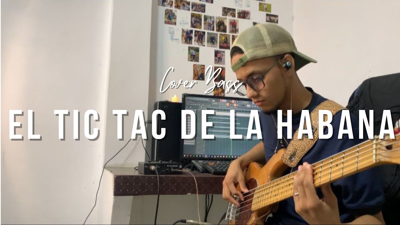 El tic tac de la Habana Alain Pérez | Cover Bass - YouTube