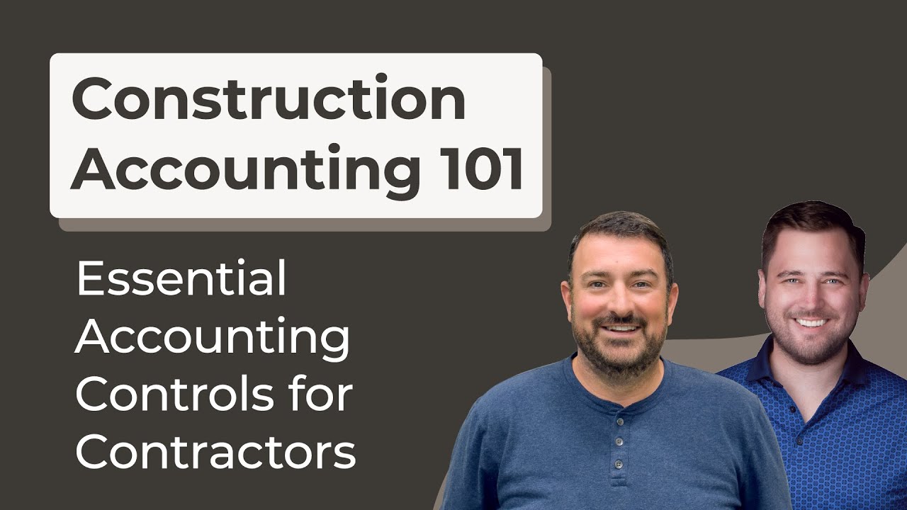 Essential Accounting Controls for Contractors: Construction Accounting ...