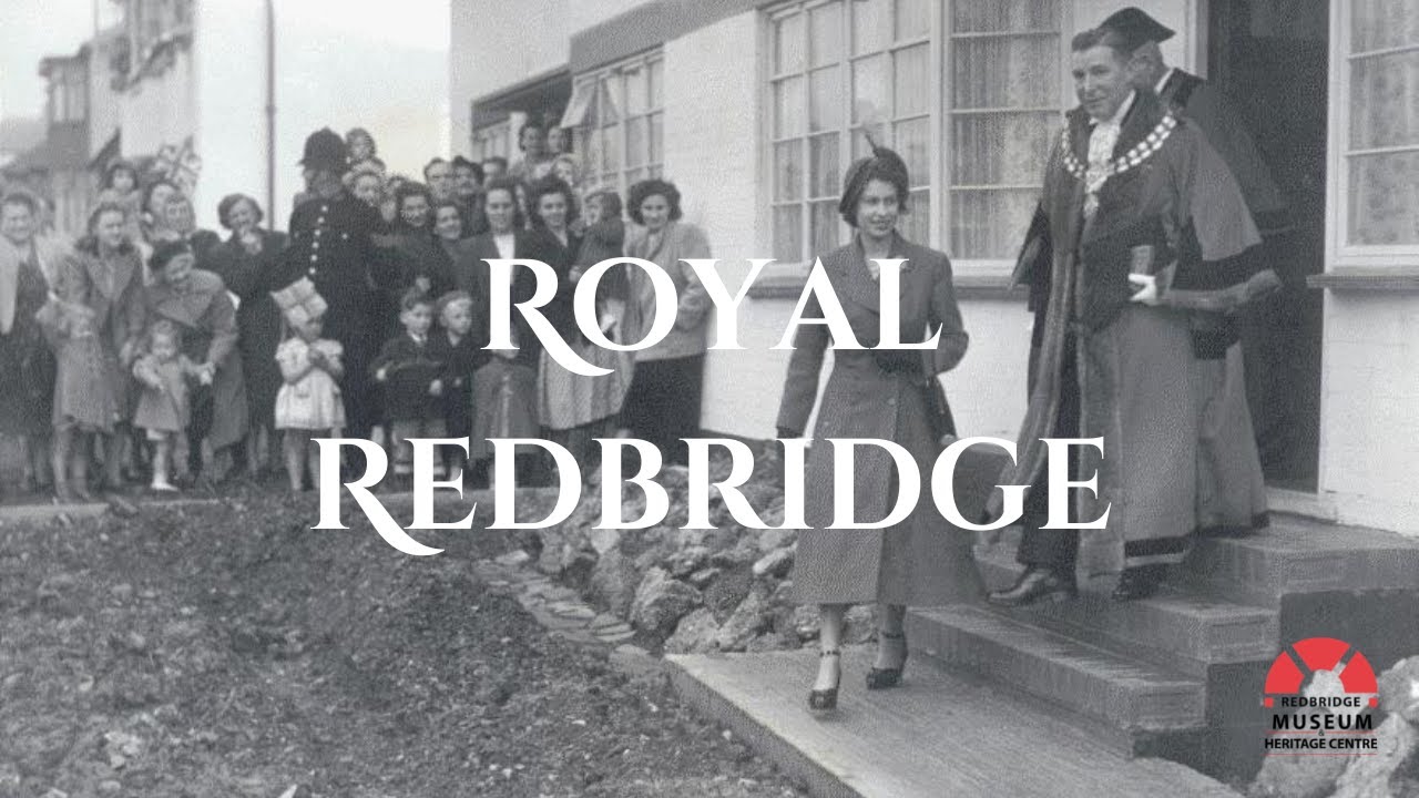ROYAL REDBRIDGE: a film by Redbridge Museum - YouTube