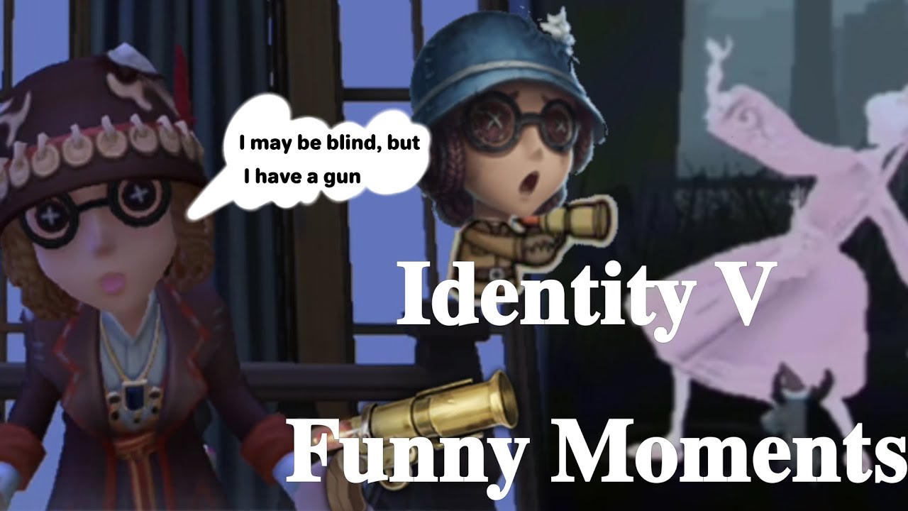 1st Funny Video Edited Moments Identity V Moments - YouTube