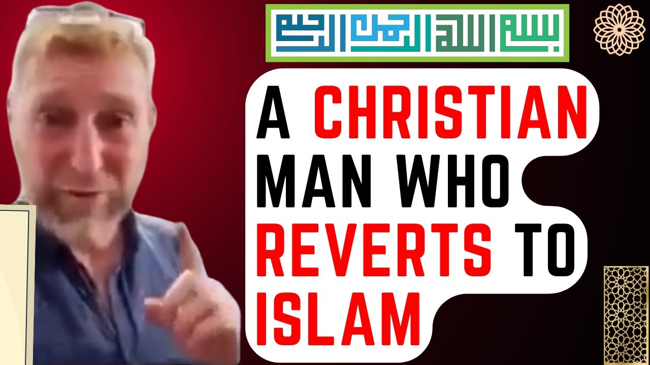 A Christian Man Who Reverts to Islam || Muslim Convert Stories ...
