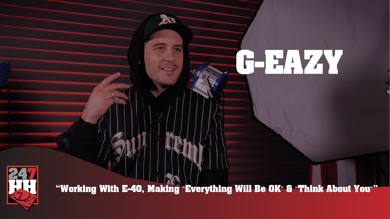 G-Eazy - Working With E 40, Making "Everything Will Be OK" & "Think ...