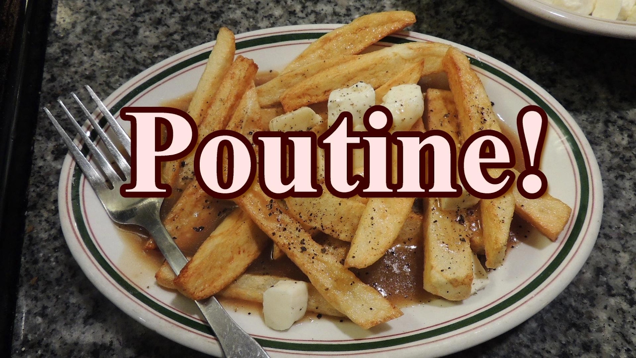 Poutine! French for "Fries and Gravy with Cheese Curd!" - YouTube