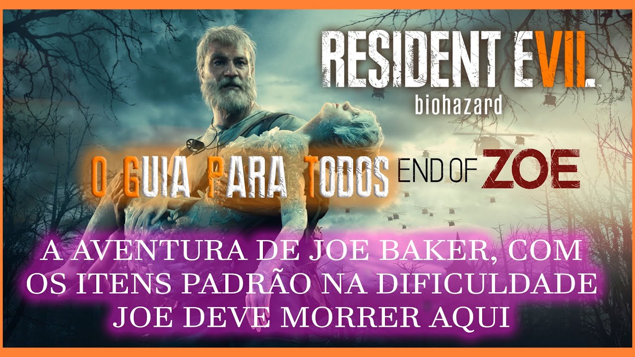 Resident Evil VII - O Guia para Todos - End of Zoe - Joe Must Die - YouTube