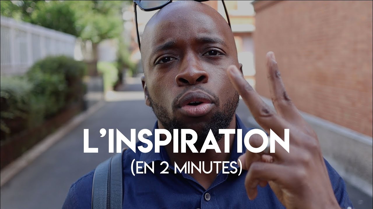 2 choses à ABSOLUMENT savoir sur l'INSPIRATION - YouTube