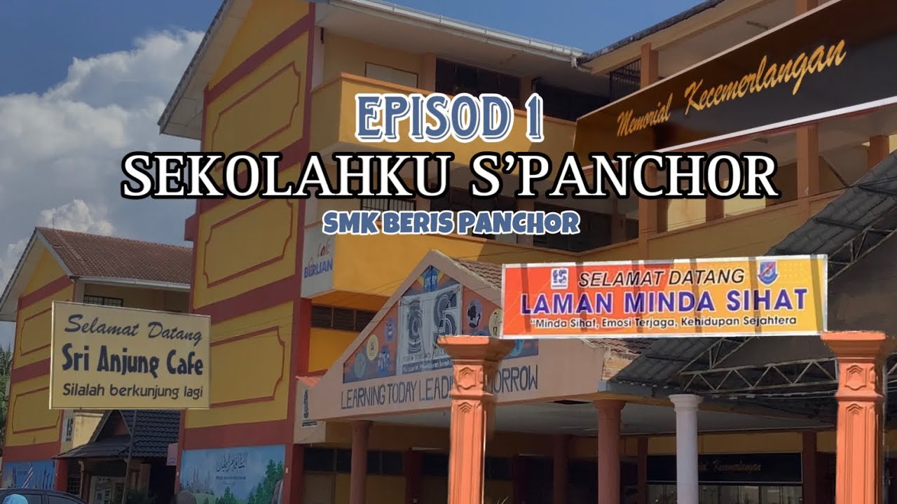 Episod 1 - Sekolahku S’Panchor (SMK BERIS PANCHOR 2023) - YouTube
